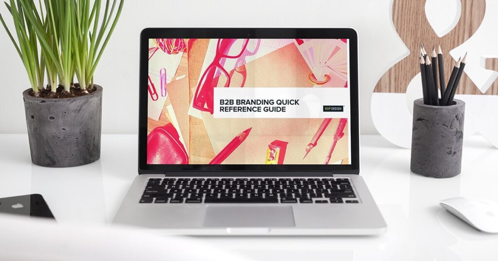 B2B Branding Quick Reference Guide | Bop Design